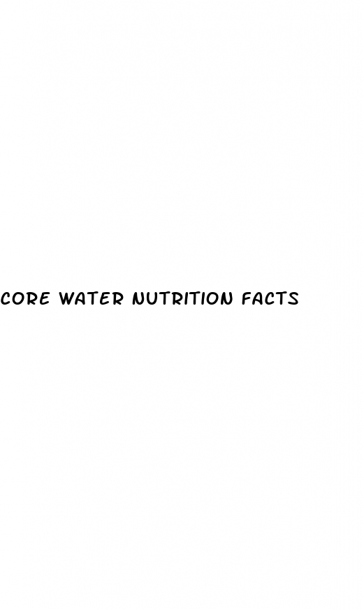 Core Water Nutrition Facts - Claude Arpi