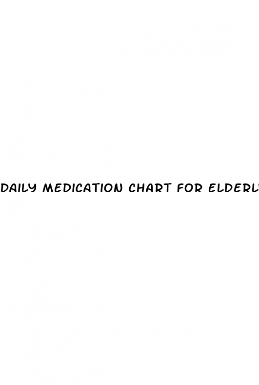 Daily Medication Chart For Elderly Natural Way Herbs To Reduce High Sex ...
