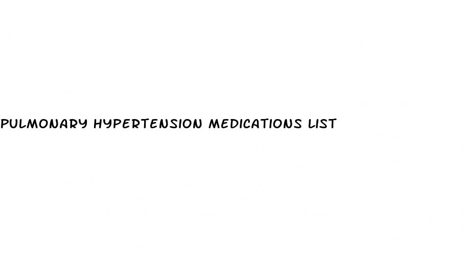 Pulmonary Hypertension Medications List What Aer Blood Pressure Meds ...