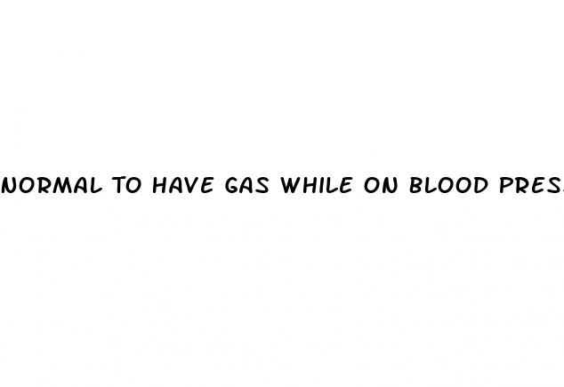 Normal To Have Gas While On Blood Pressure Medication: How Long Can You ...